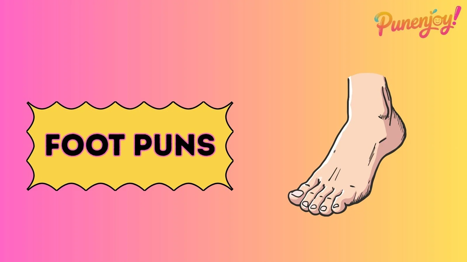 345+ Foot Puns |Hilarious Jokes for Comedy Lovers - punenjoy.com