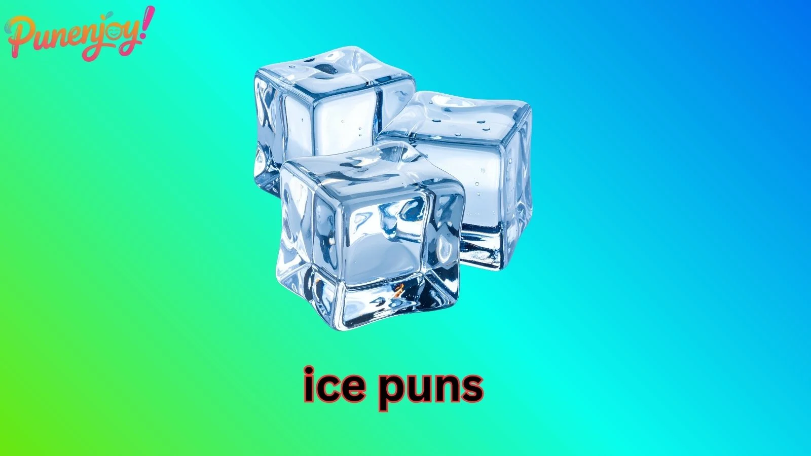 232+ Ice Puns |Chill & Witty Laughs for Pun Enthusiasts! - punenjoy.com