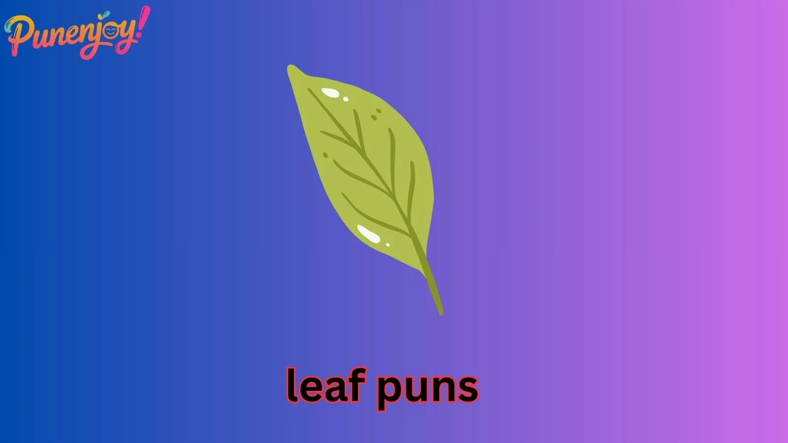 470+ Leaf Puns |Hilarious Jokes for Pun Lovers! - punenjoy.com