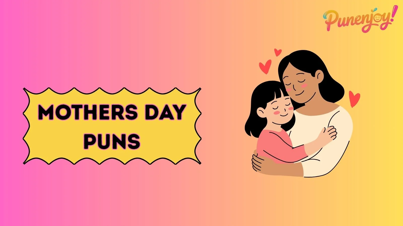 484+ Mothers Day Puns |Hilarious Jokes Moms Will Love - punenjoy.com