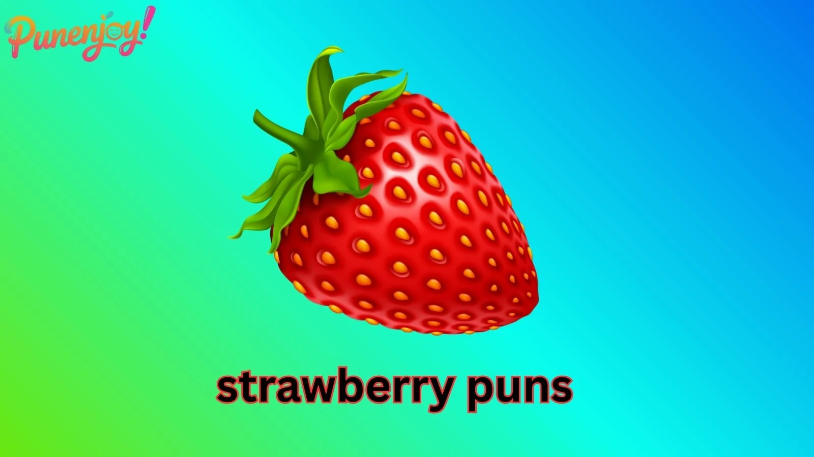347+ Strawberry Puns |Hilarious Jokes for Berry Lovers! - punenjoy.com
